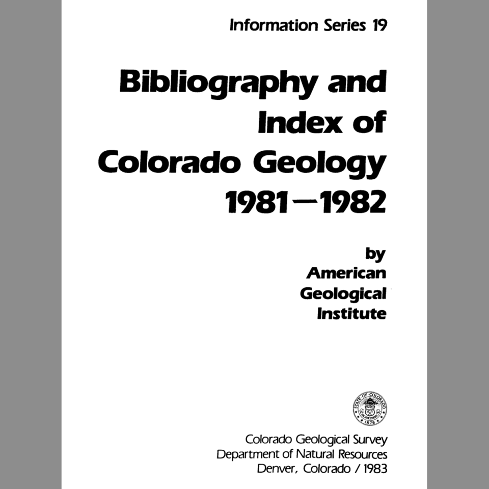 IS 19 Bibliography And Index Of Colorado Geology 1981 1982 Colorado